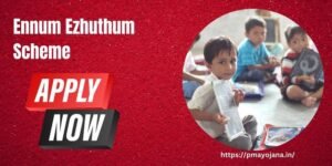 Ennum Ezhuthum Scheme 2024: All Features and Helpline No